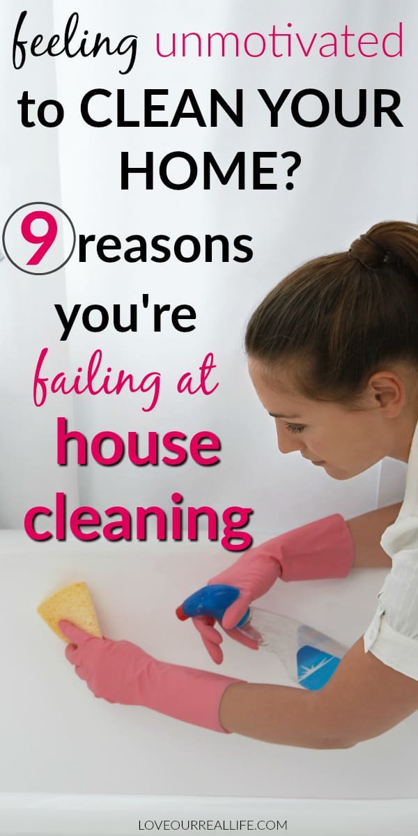 9 Reasons Why You're Failing at House Cleaning ⋆ Love Our Real Life